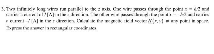 Solved 3. Two infinitely long wires run parallel to the z | Chegg.com
