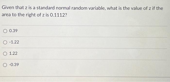 Solved Given that z is a standard normal random variable, | Chegg.com