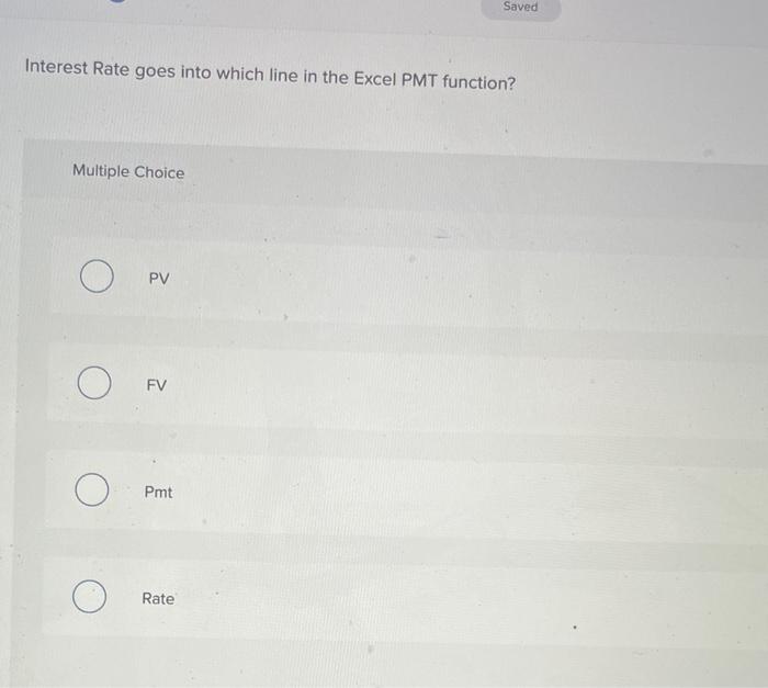 Solved Interest Rate goes into which line in the Excel PMT | Chegg.com