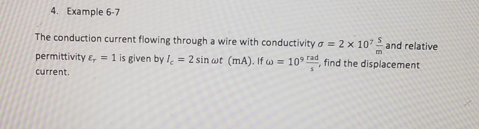 Solved 4. Example 6-7 The conduction current flowing through | Chegg.com