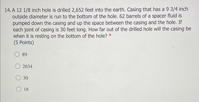 Solved 14. A 12 1/8 inch hole is drilled 2,652 feet into the | Chegg.com