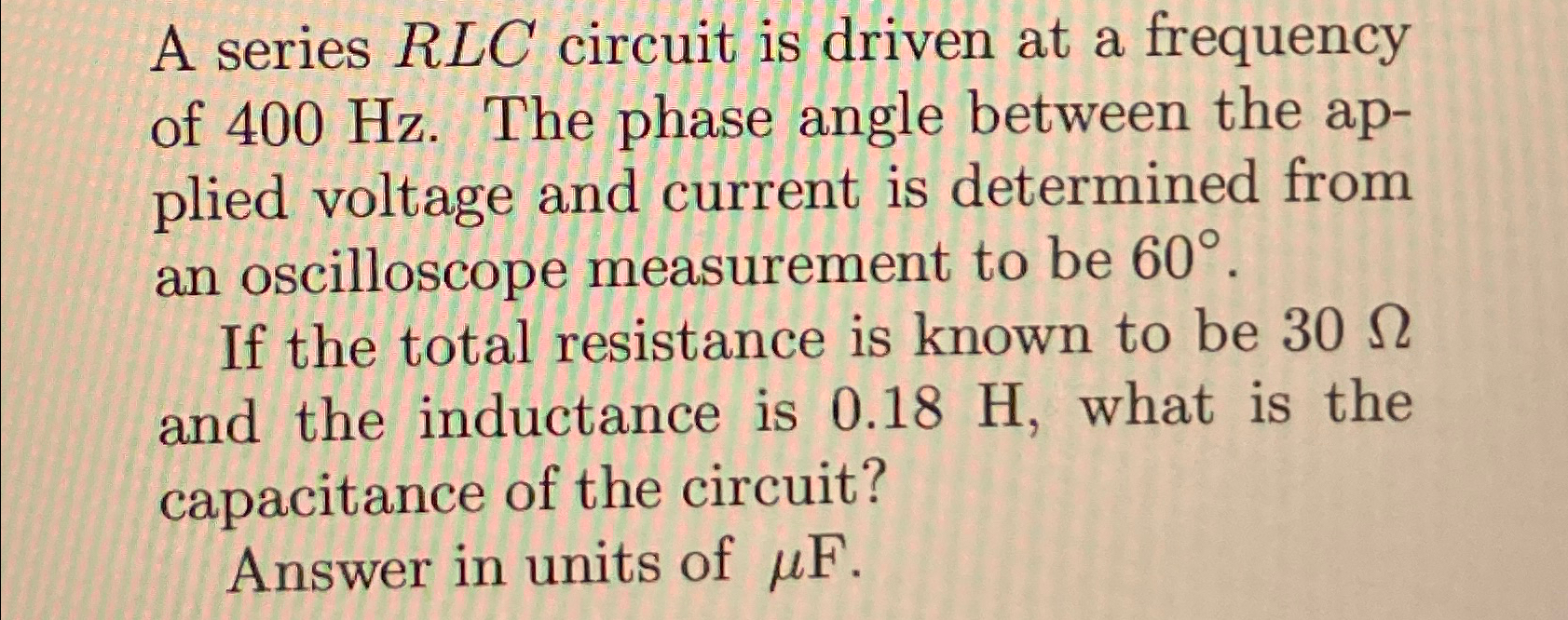 Solved A series RLC ﻿circuit is driven at a frequency of | Chegg.com