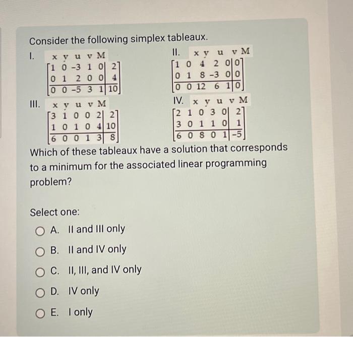 Solved Consider the following simplex tableaux. III. x y u v | Chegg.com