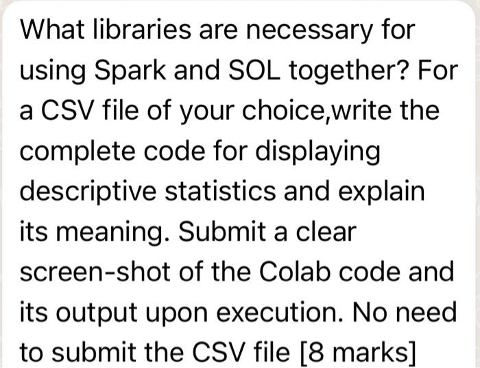 Solved What libraries are necessary for using Spark and SOL | Chegg.com