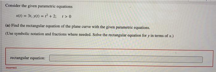 Solved Consider the given parametric equations X(t) = 31, | Chegg.com