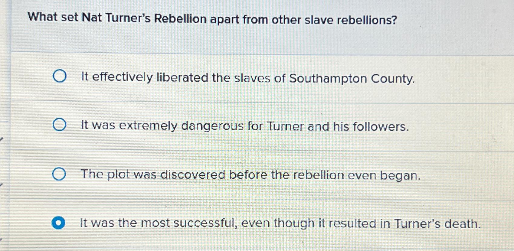 Solved What set Nat Turner's Rebellion apart from other | Chegg.com