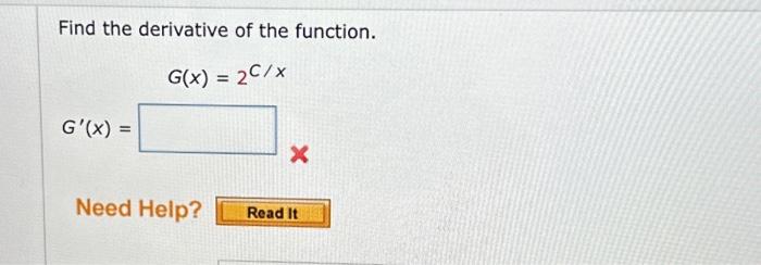 Solved Find the derivative of the function. G(x)=2C/x G′(x)= | Chegg.com
