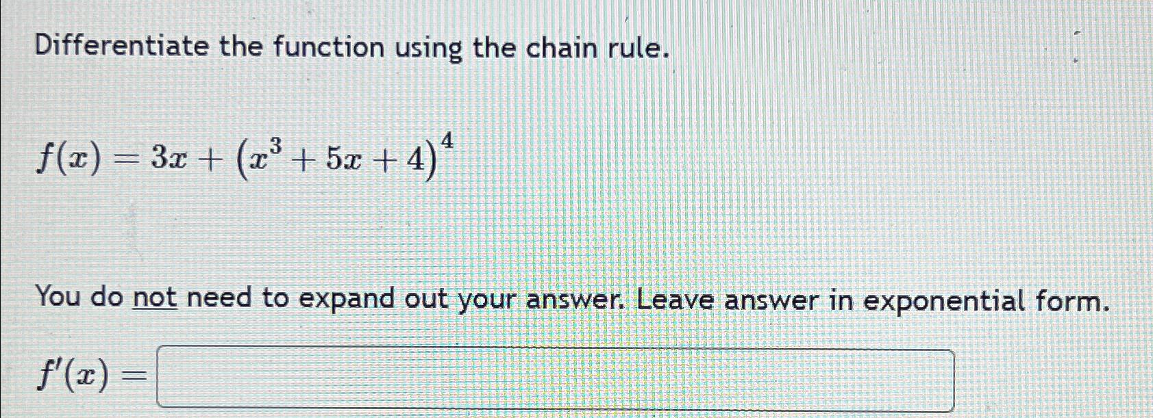 Solved Differentiate the function using the chain | Chegg.com