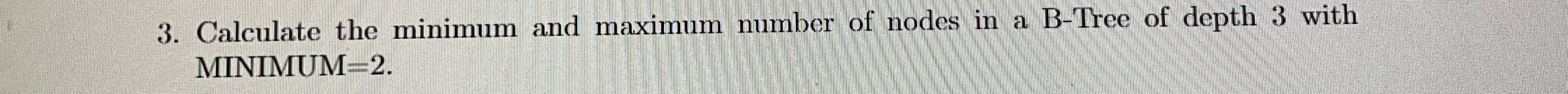 Solved Calculate the minimum and maximum number of nodes in | Chegg.com