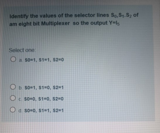 Solved Identify the values of the selector lines So, S1.S2 | Chegg.com