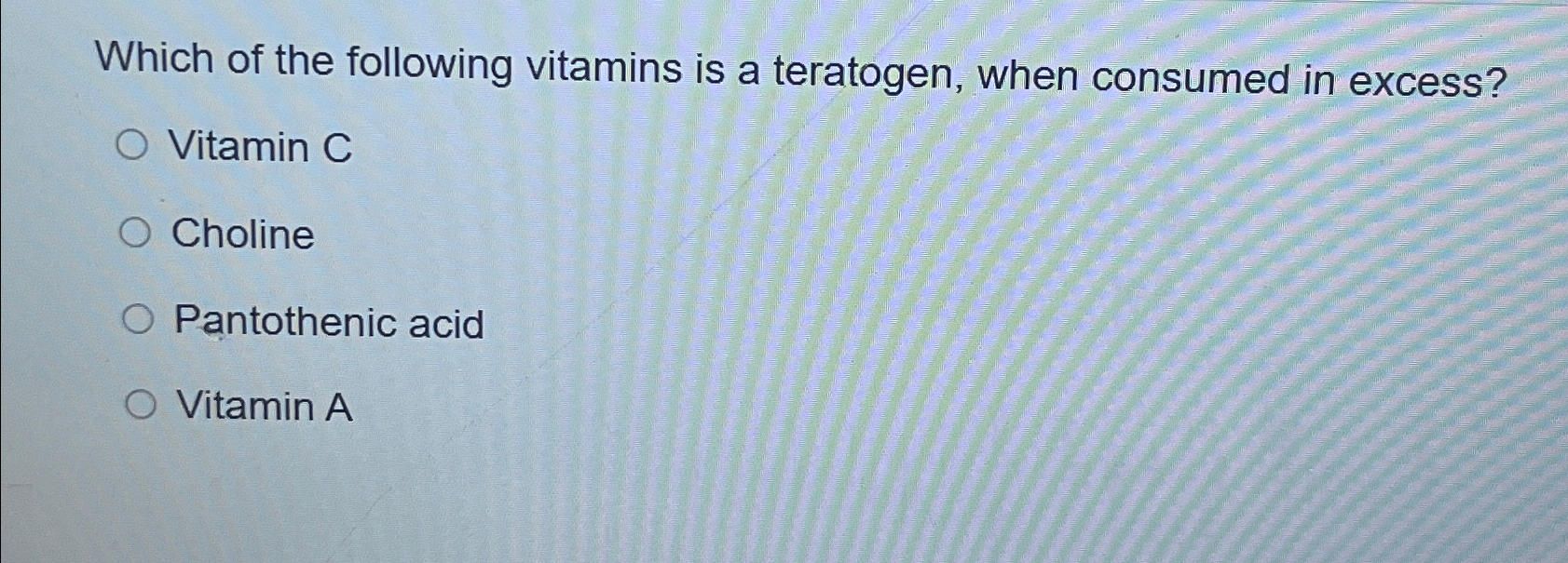 Solved Which of the following vitamins is a teratogen, when | Chegg.com
