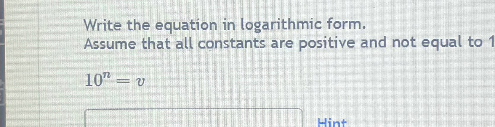 Solved Write the equation in logarithmic form. Assume that | Chegg.com