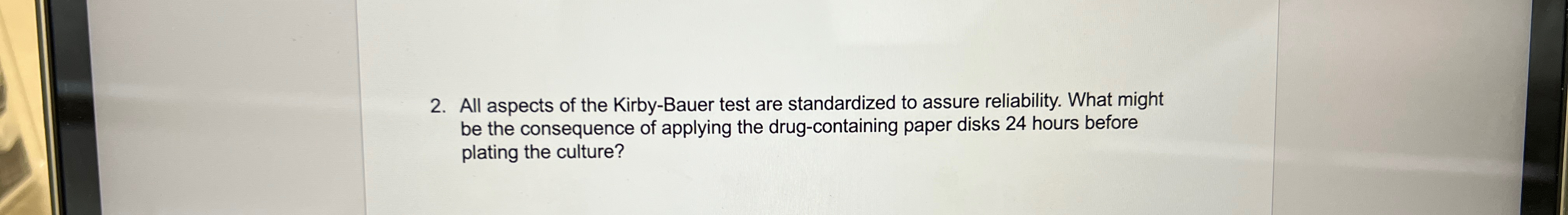 Solved All aspects of the Kirby-Bauer test are standardized | Chegg.com Solved All aspects of the Kirby-Bauer test are standardized | Chegg.com
