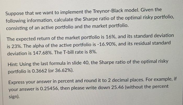 Solved Suppose that we want to implement the Treynor-Black | Chegg.com