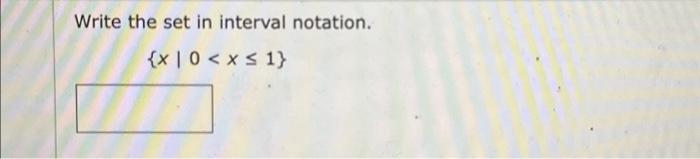 Solved Write the set in interval notation. {x | 0