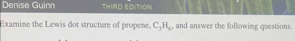 Examine the Lewis dot structure of propene, C3H6, | Chegg.com