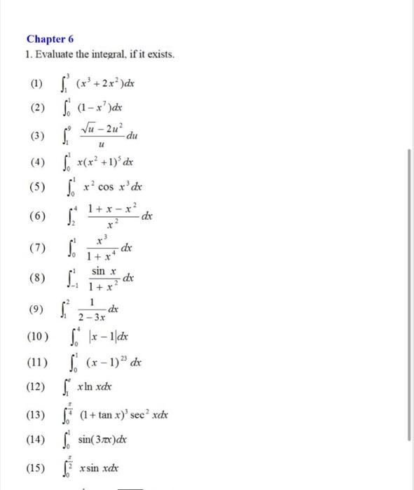 Solved Chapter 6 1. Evaluate the integral, if it exists. (1) | Chegg.com