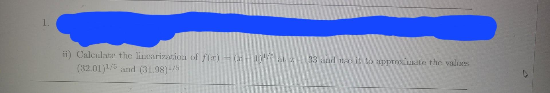 Solved ii) Calculate the linearization of f(x)=(x−1)1/5 at | Chegg.com