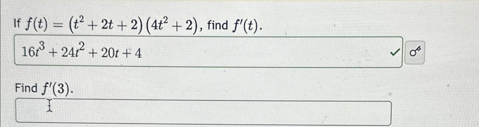 Solved If f(t)=(t2+2t+2)(4t2+2), ﻿find | Chegg.com