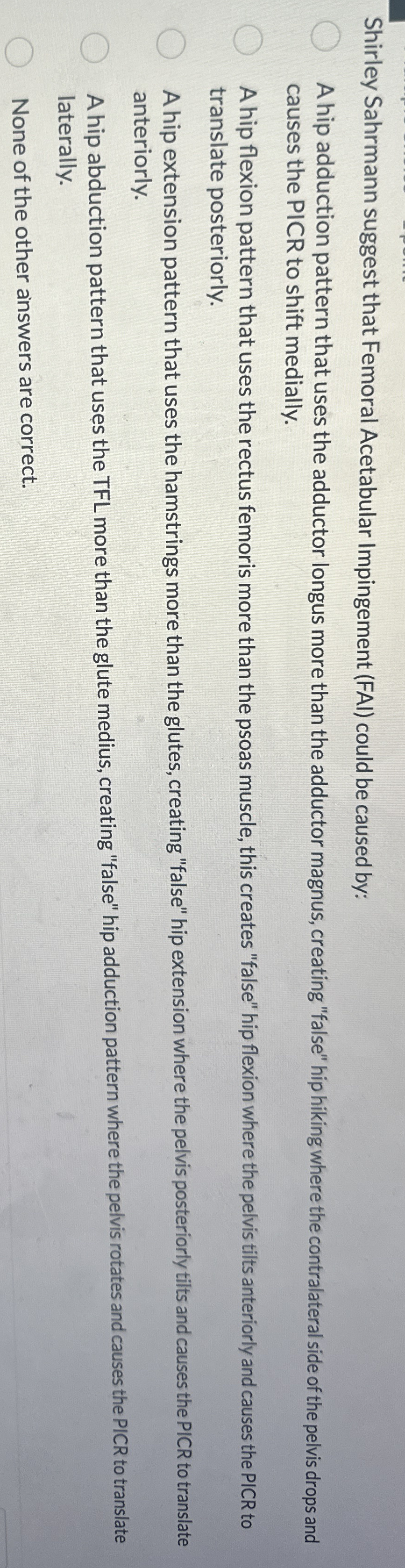 Solved Shirley Sahrmann suggest that Femoral Acetabular | Chegg.com