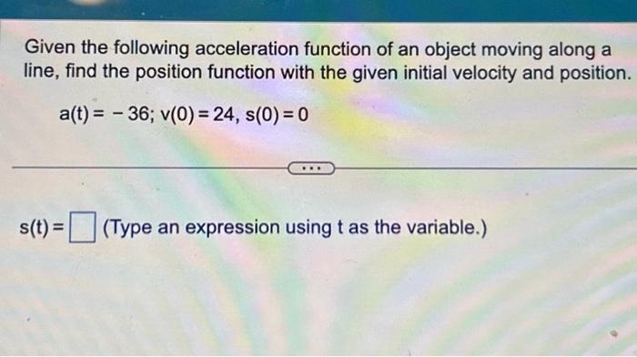 Solved Given the following acceleration function of an | Chegg.com
