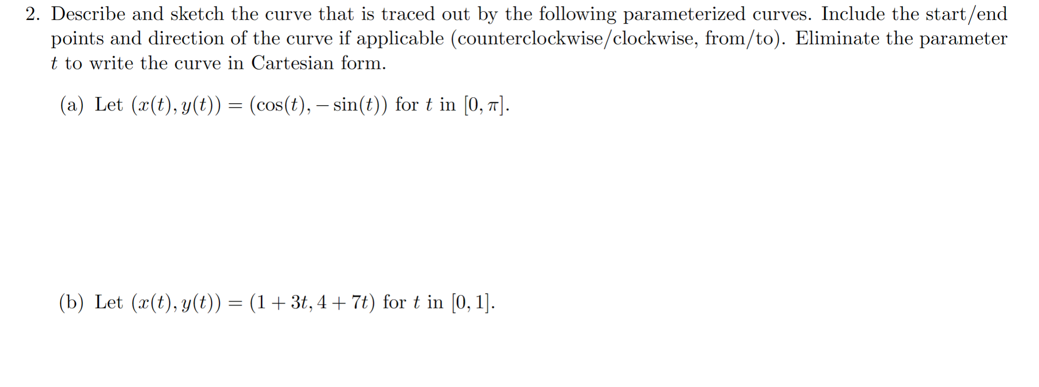 Solved Describe and sketch the curve that is traced out by | Chegg.com