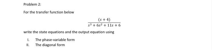 Solved For the transfer function below s3+6s2+11s+6(s+4) | Chegg.com