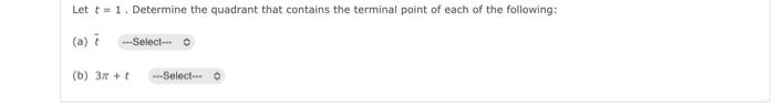 Solved Let t=1, Determine the quadrant that contains the | Chegg.com