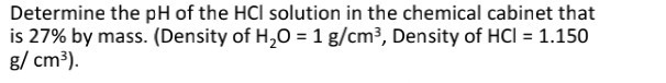 Solved Determine the pH of the HCl solution in the chemical | Chegg.com