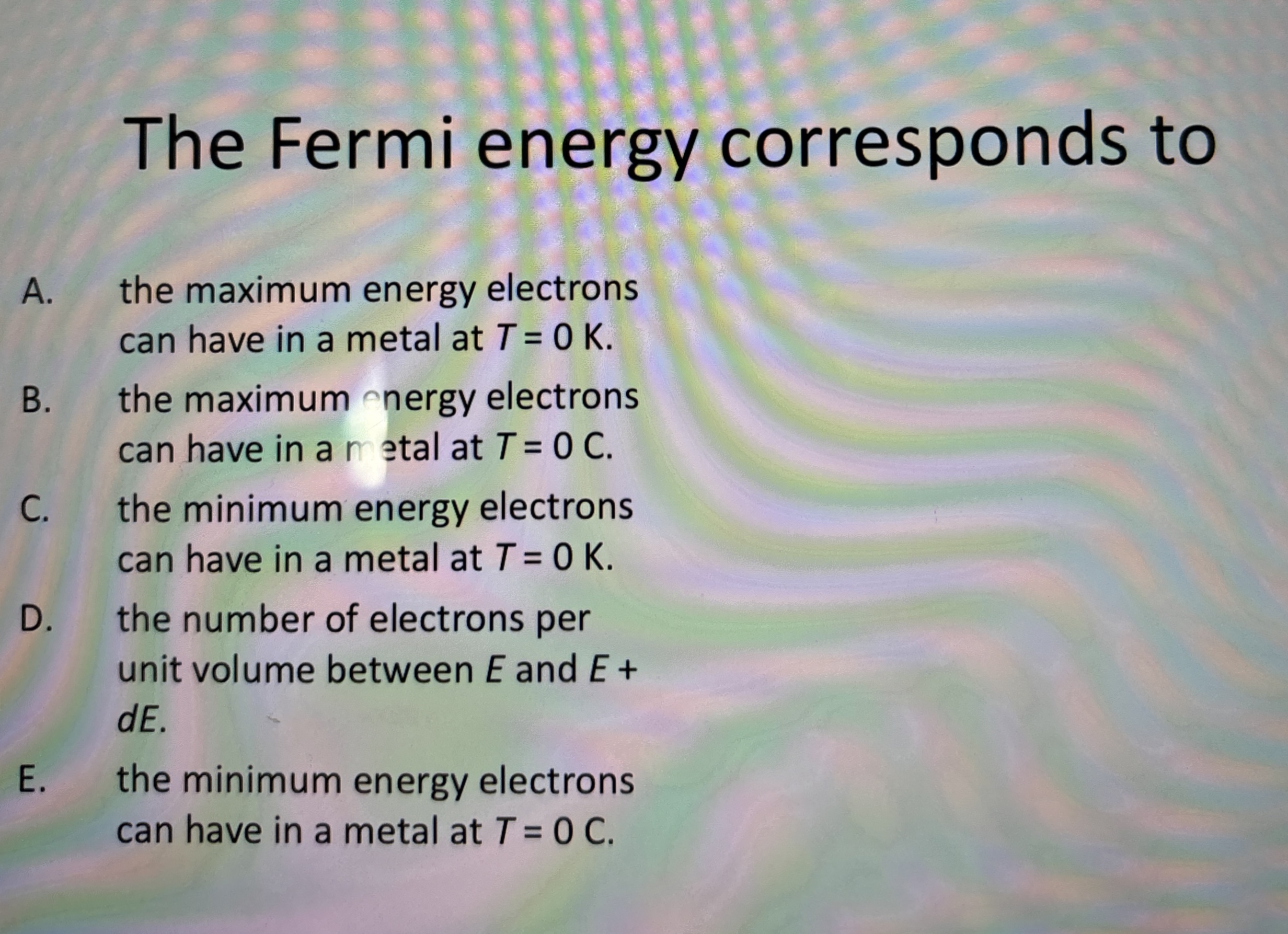 Solved The Fermi energy corresponds toA. ﻿the maximum energy | Chegg.com
