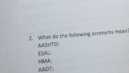 Solved 2. What do the following acronyms mean? AASHTO: ESAL: | Chegg.com