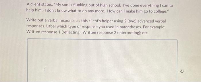 Solved A client states, "My son is flunking out of high | Chegg.com