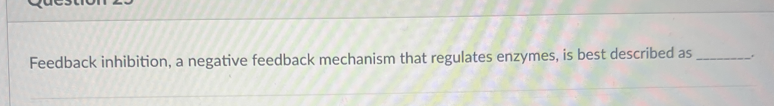 Solved Feedback inhibition, a negative feedback mechanism | Chegg.com