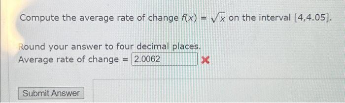 Solved Compute the average rate of change f(x)=√x on the | Chegg.com