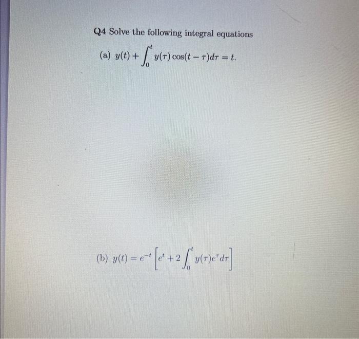 Solved Q4 Solve the following integral equations (a) | Chegg.com