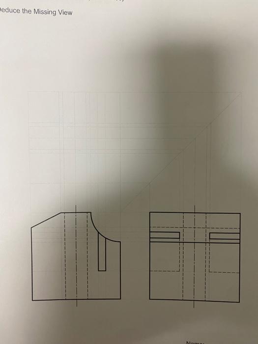 Solved Jeduce the Missing View | Chegg.com