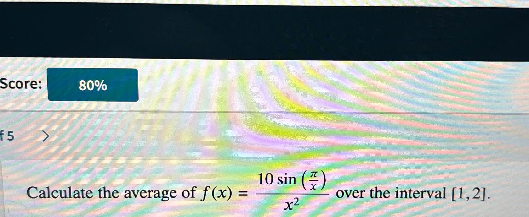 Solved Score:f>Calculate the average of f(x)=10sin(πx)x2 | Chegg.com