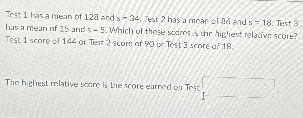 Solved Test 1 ﻿has a mean of 128 ﻿and s=34. ﻿Test 2 ﻿has a | Chegg.com