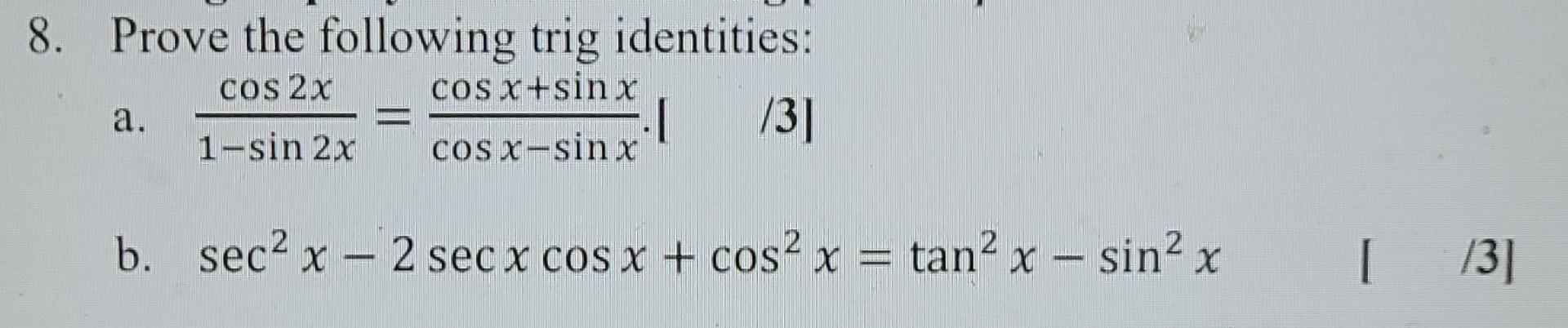 Solved 8. Prove the following trig identities: I /3] COS 2x | Chegg.com