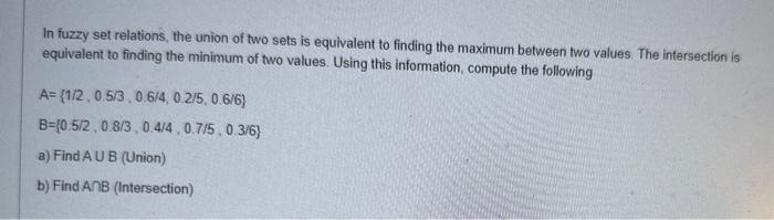 Solved In fuzzy set relations, the union of two sets is | Chegg.com