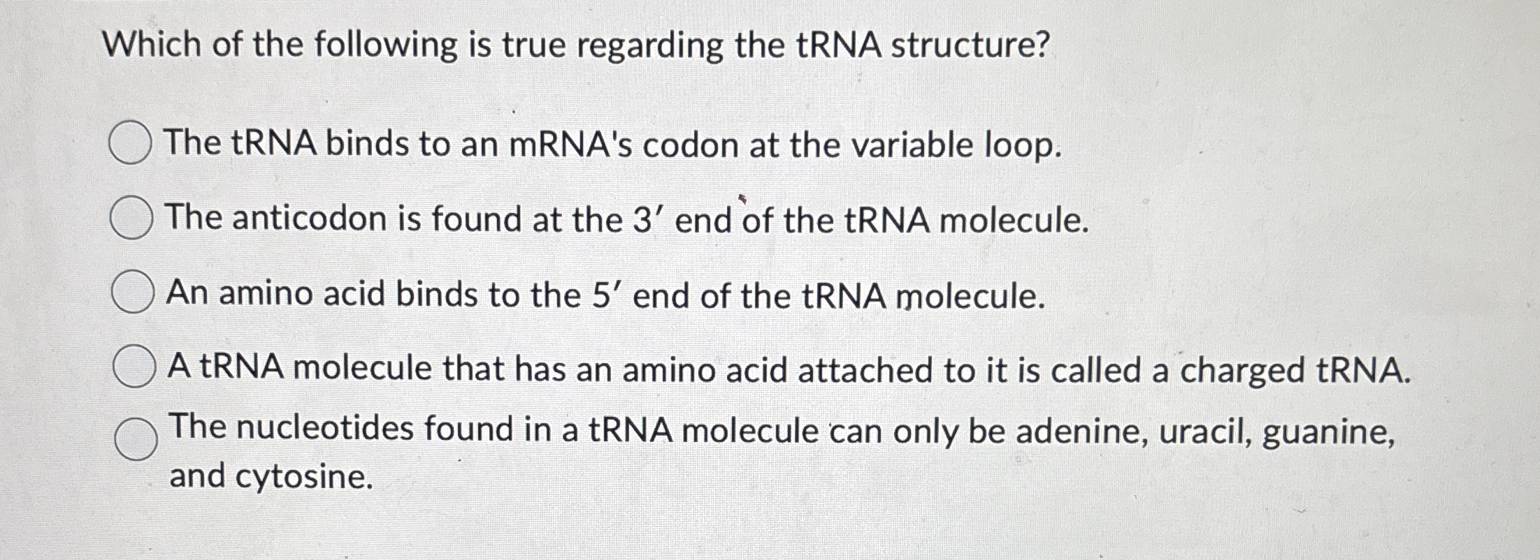 Solved Which of the following is true regarding the tRNA | Chegg.com