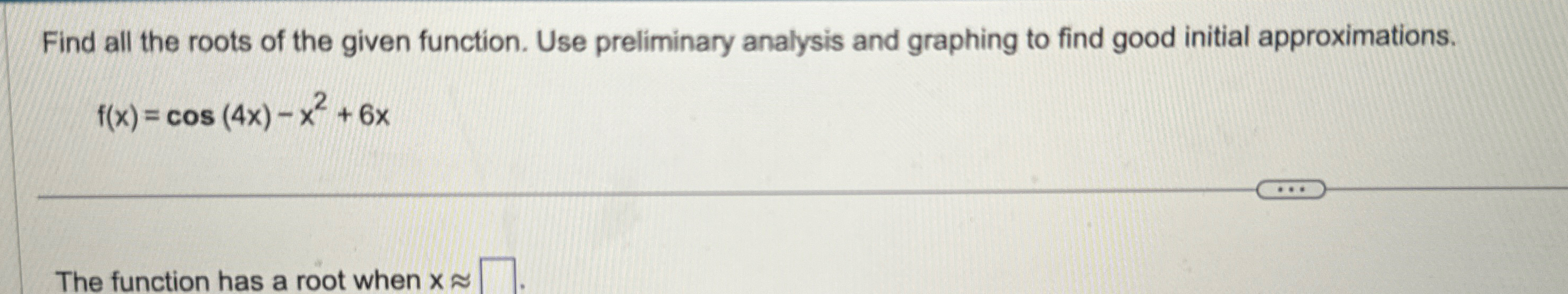 Find all the roots of the given function. Use | Chegg.com