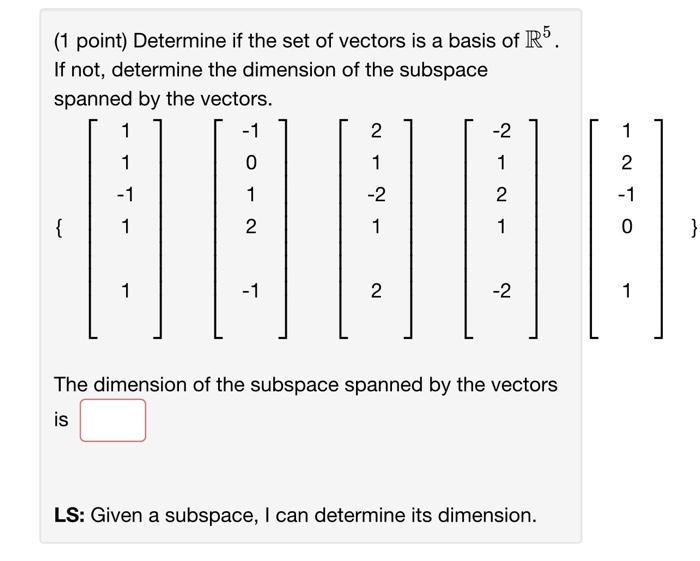 Solved (1 point) Determine if the set of vectors is a basis | Chegg.com