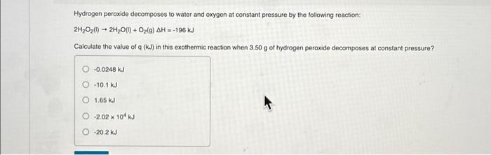 Solved Hydrogen peroxide decomposes to water and oxygen at | Chegg.com