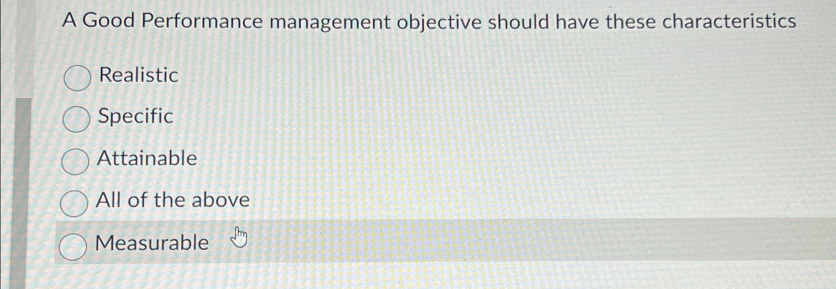 Solved A Good Performance management objective should have | Chegg.com