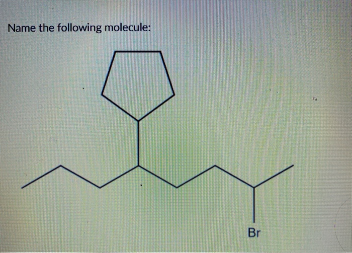 Solved Name the following compound: Name the following | Chegg.com