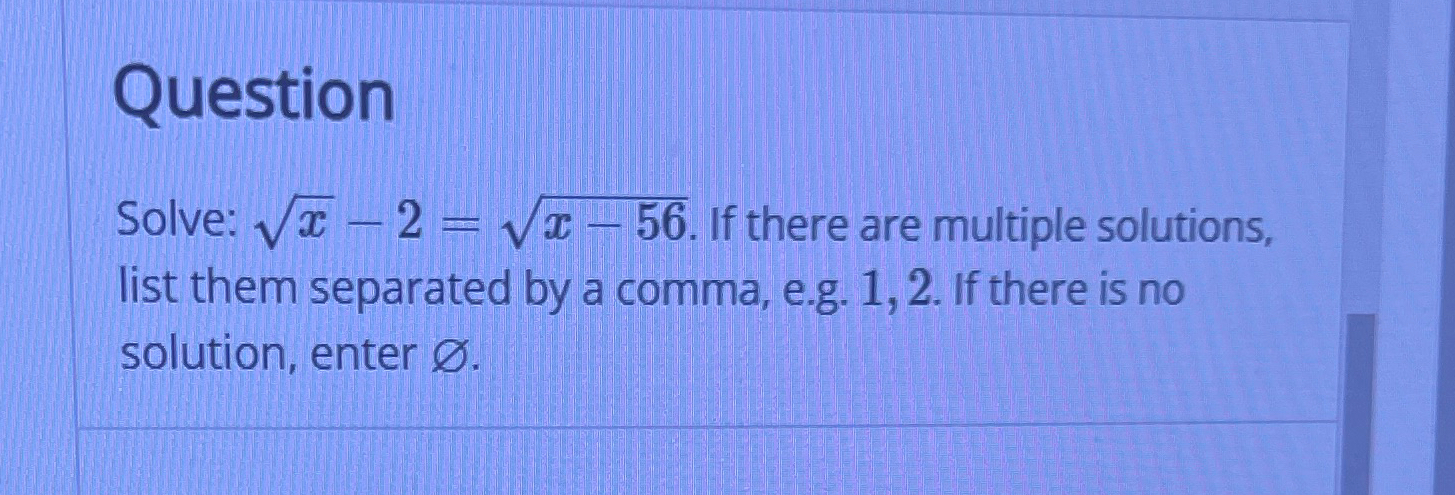 Solved QuestionSolve: x2-2=x-562. ﻿If there are multiple | Chegg.com