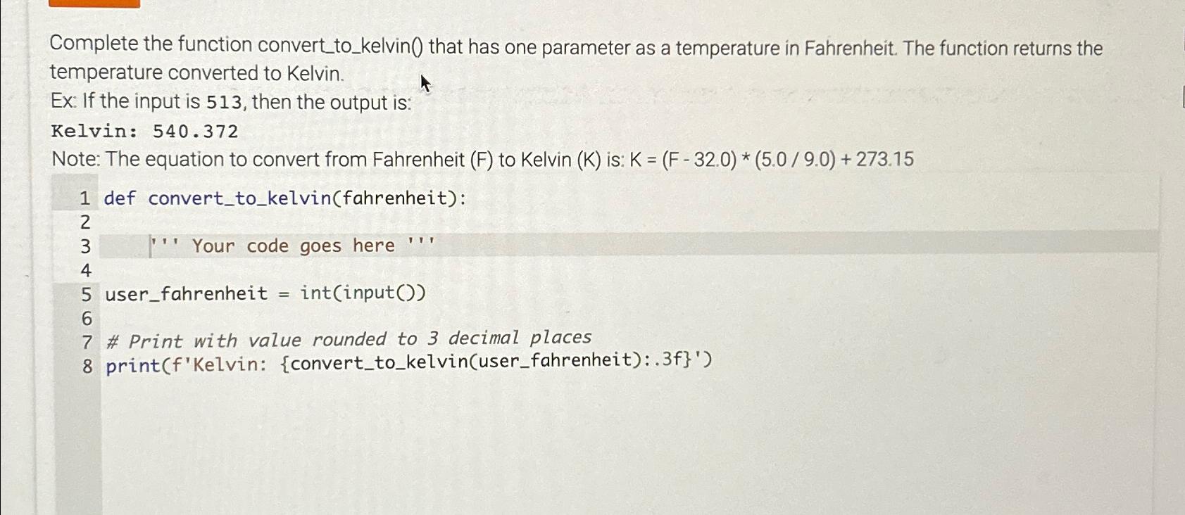 Solved Complete the function convert_to_kelvin() ﻿that has | Chegg.com