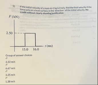 Solved If the initial velocity of a mass m-2kg ﻿is 2ms, | Chegg.com