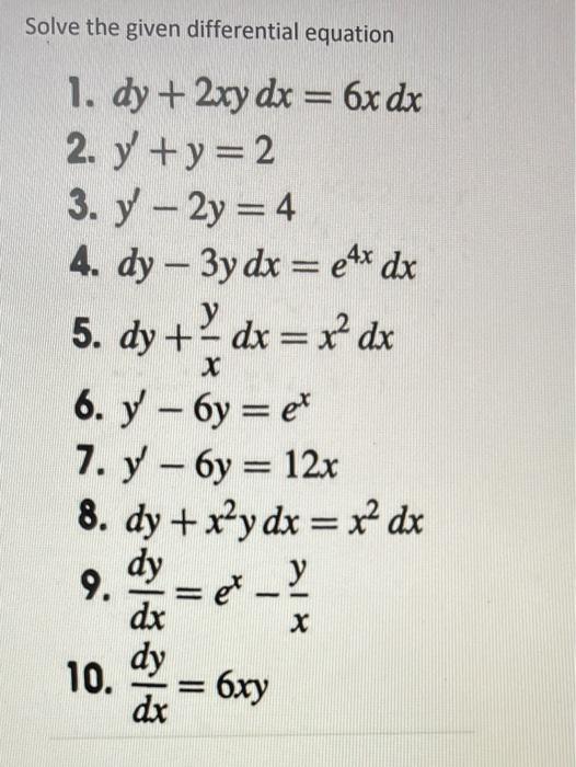 Solved Solve the given differential equation X 1. dy + 2xy | Chegg.com